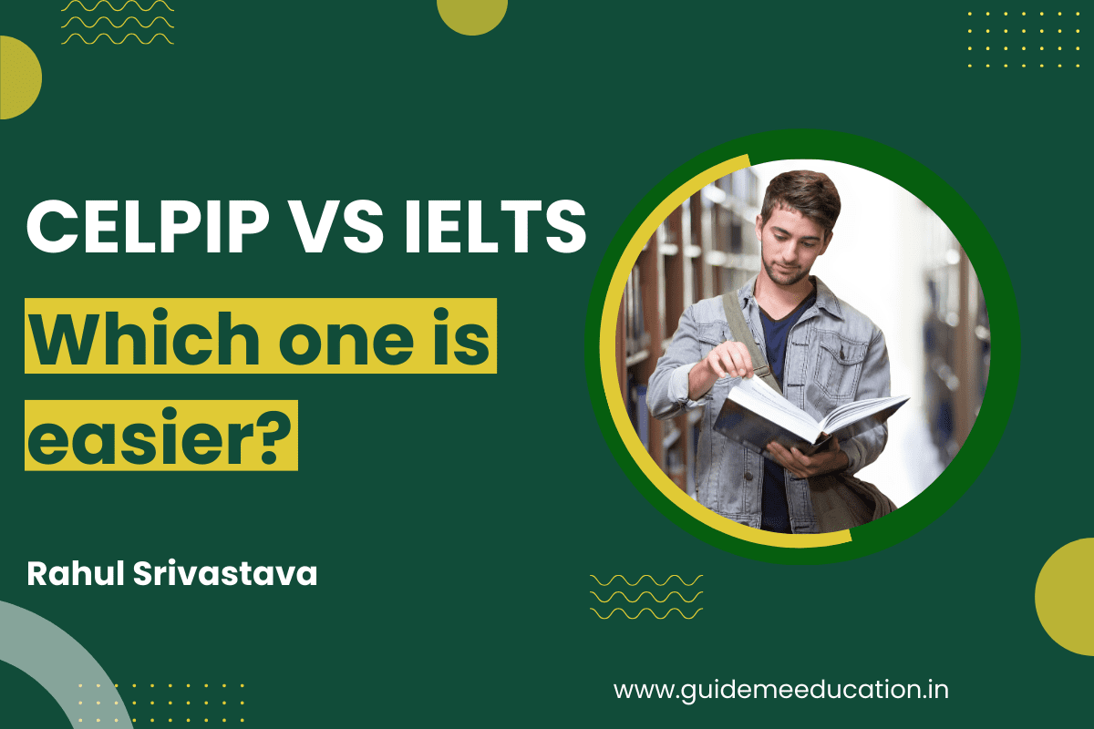 CELPIP vs. IELTS: Which Test is Easier for You in 2025?