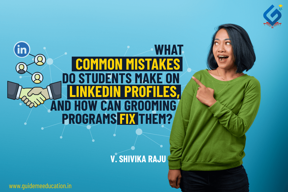 Common LinkedIn Profile Mistakes Students Make & How Grooming Programs ...