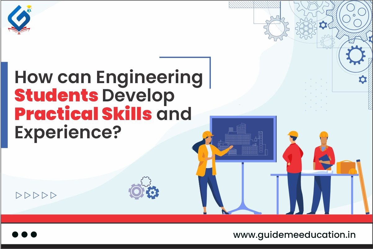 How Engineering Students Can Build Practical Skills & Real-World Experience