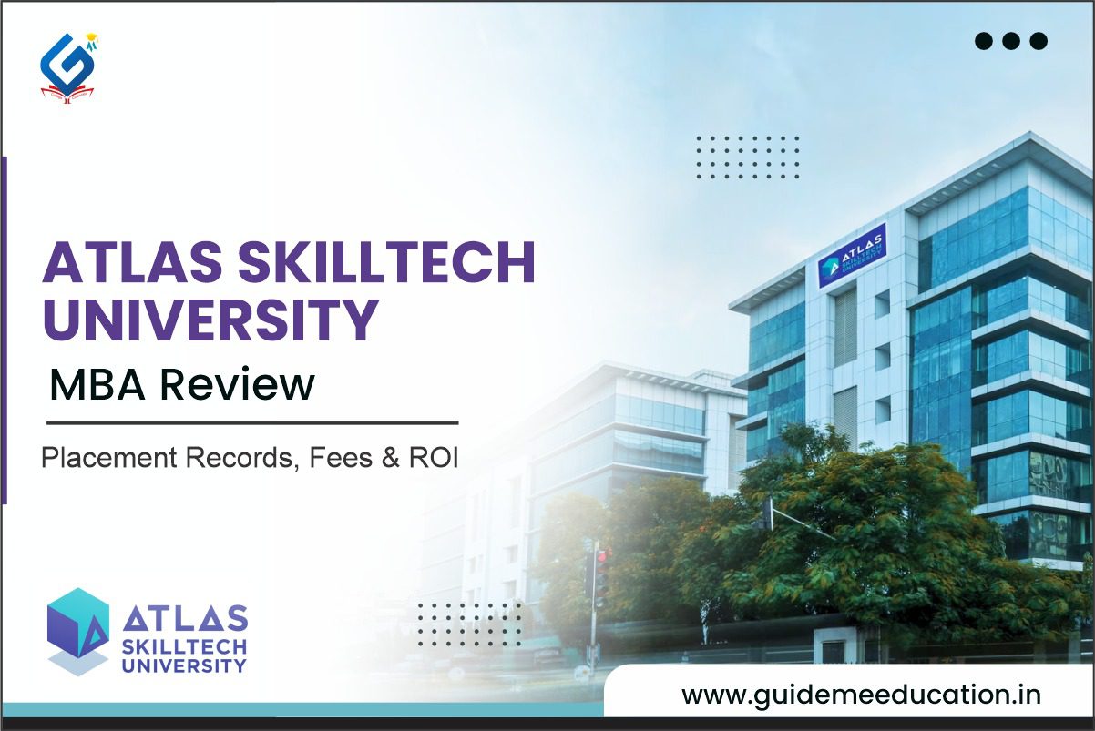 Atlas SkillTech University MBA 2026: Fees, Placements, ROI & Highlights
