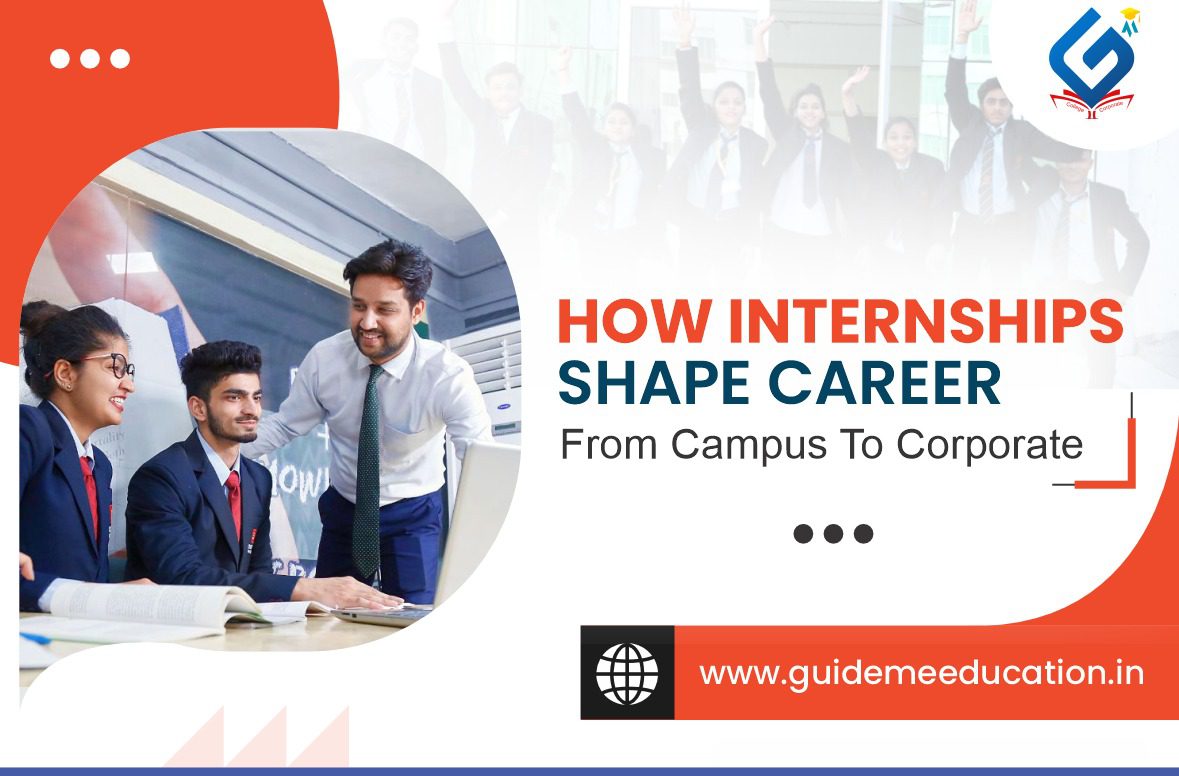 How Internships Shape Career: From Campus to Corporate | Benefits ...