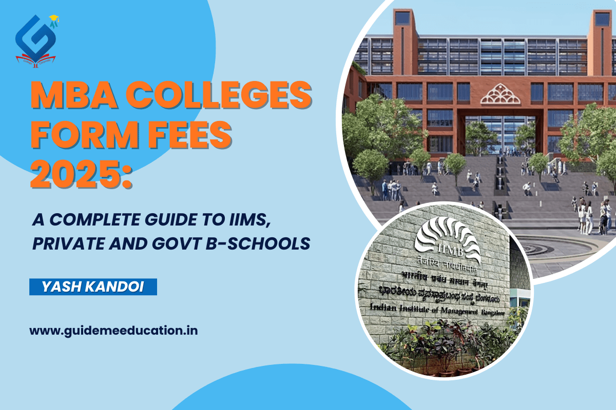 MBA Colleges Form Fees 2025: IIMs, Private & Govt B-Schools Guide